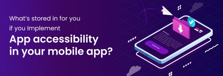 How To Execute Mobile App Accessibility In The Right Way?