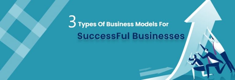 How To Choose The Right Business Model For Your Company?