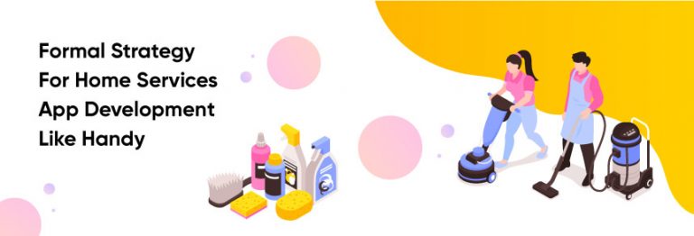 How To Develop A Book Home Services App Like Handy?