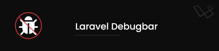 35+ Laravel Tools & Resources to Accelerate Your Project