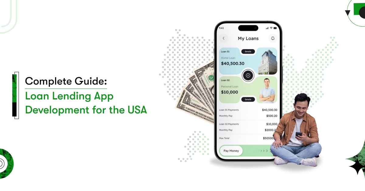Complete Guide on Loan Lending App Development for The USA
