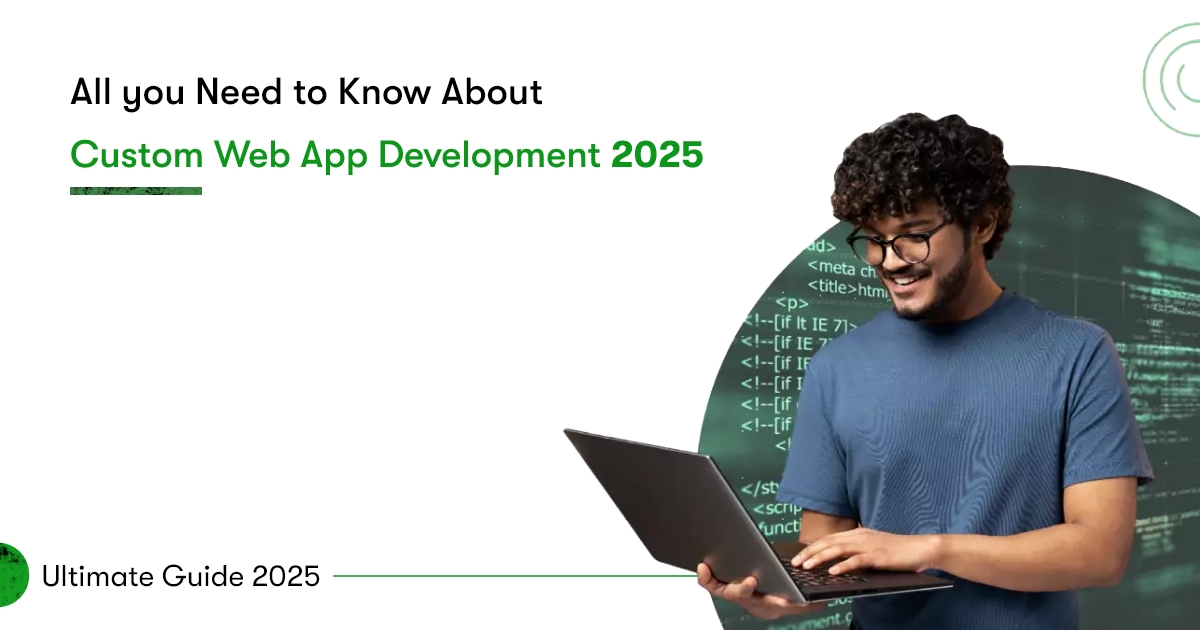 Custom Web App Development 2025 - Step by Step Guide