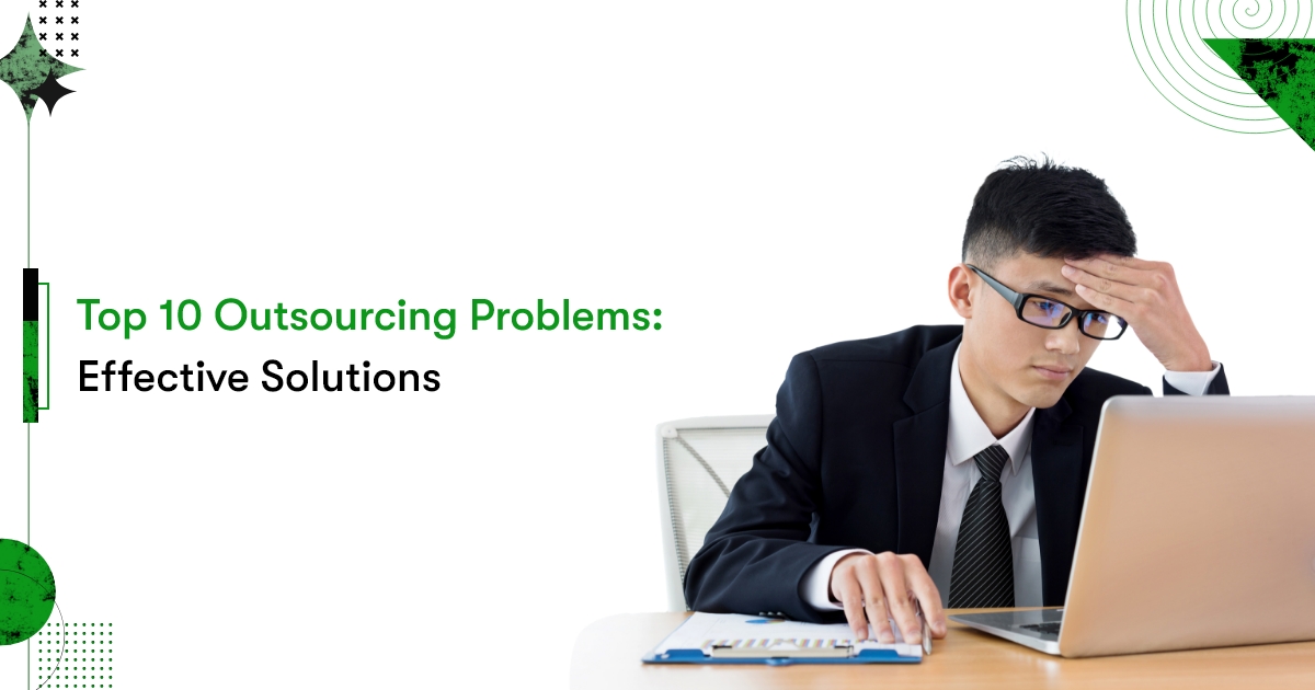 Common 9+ Outsourcing Problems with Effective Solutions