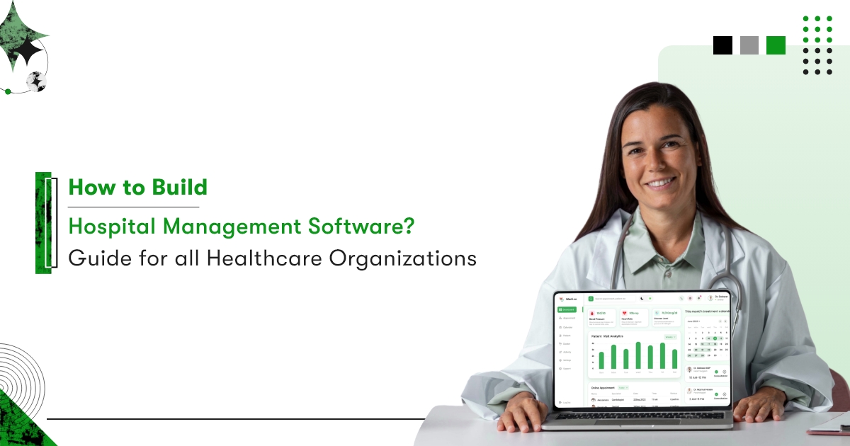 Hospital Management Software Development Guide | Features & Benefits