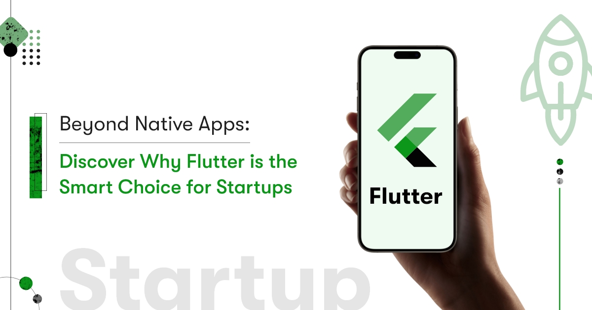 Discover Why Flutter is the Smart Choice for Startups