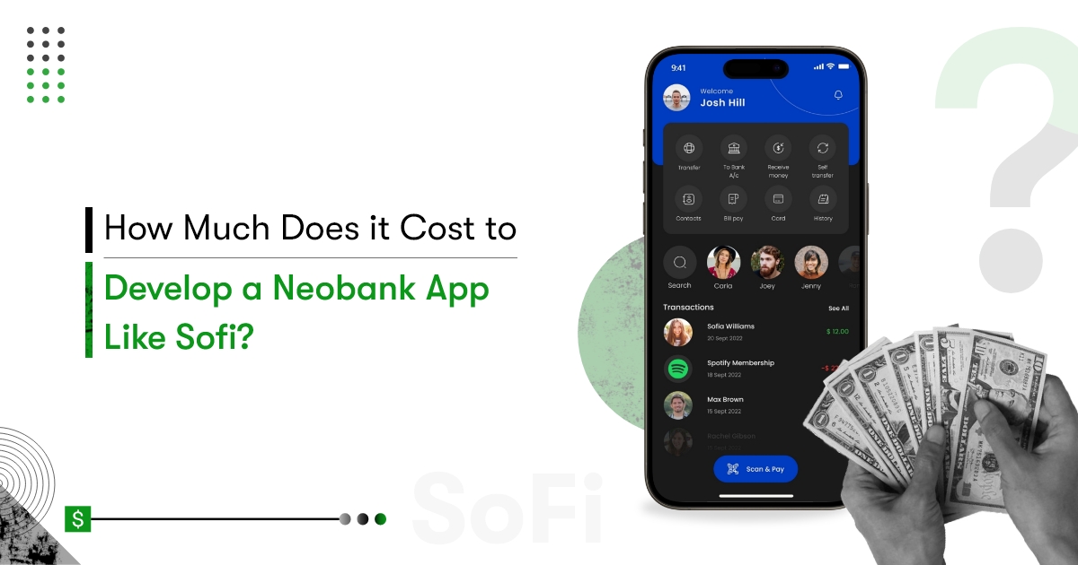 How Much Does It Cost to Develop a Neobank App Like SoFi?