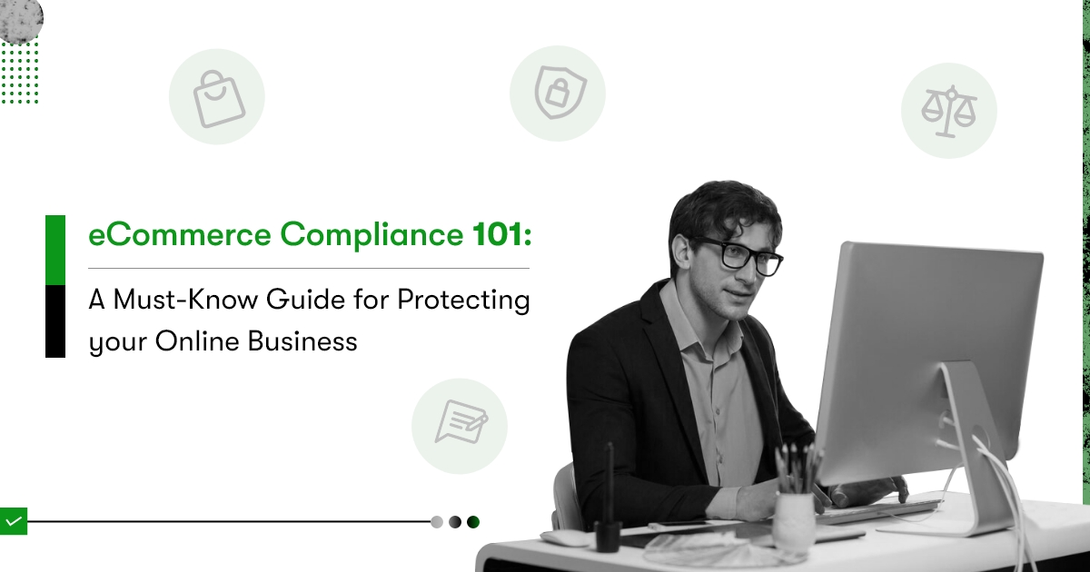 Must-Have eCommerce Compliance Strategies for Online Stores