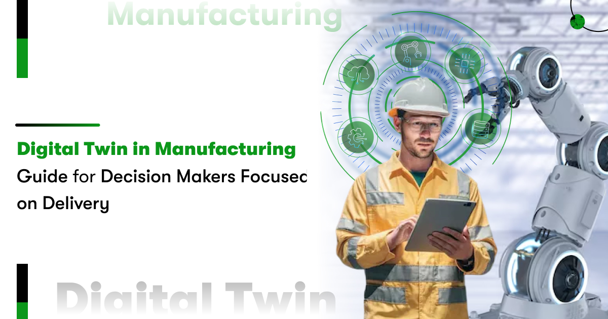 Digital Twin in Manufacturing Guide for Industry Leaders