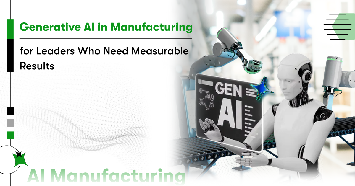 Generative AI in Manufacturing | Use Case, Benefits, and Steps