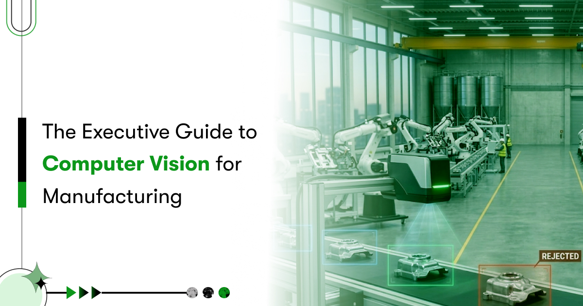 Computer Vision for Manufacturing Industry | ROI & AI Guide